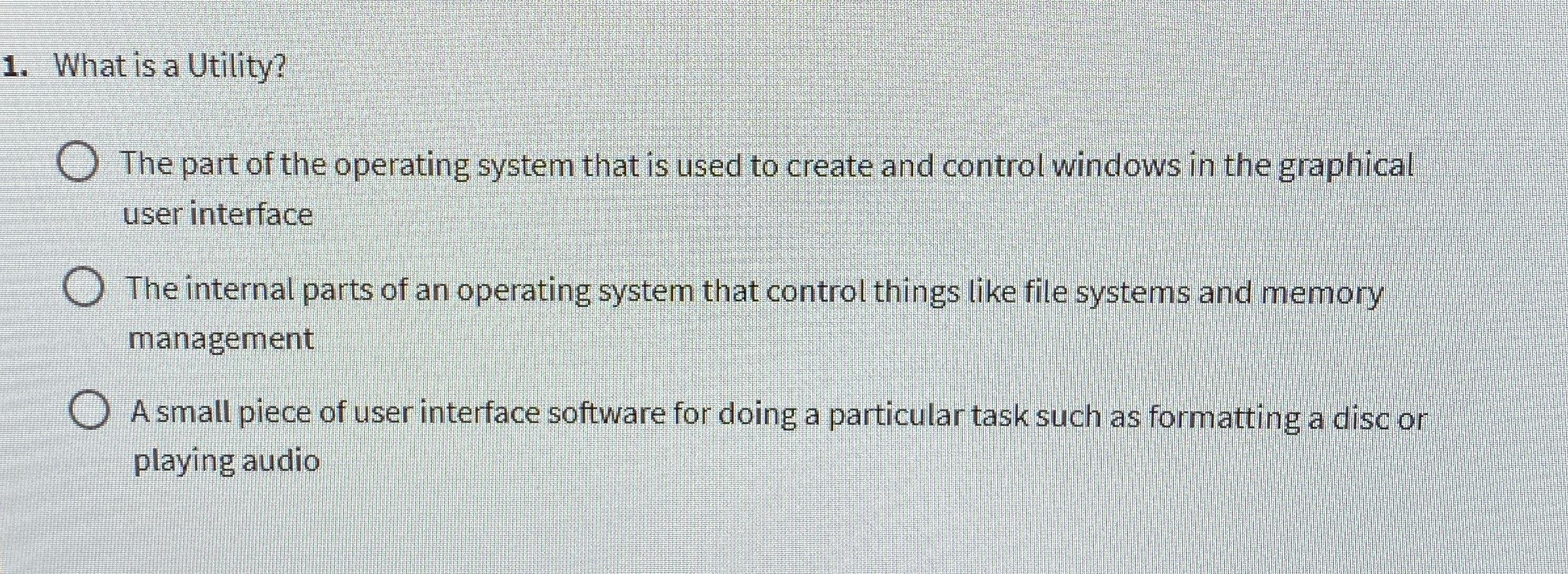 Solved What is a Utility?The part of the operating system | Chegg.com