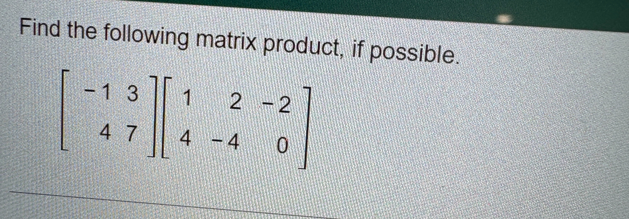 Solved Find the following matrix product, if | Chegg.com
