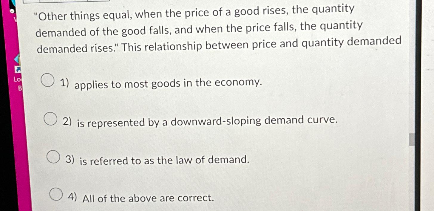 Solved "Other things equal, when the price of a good rises, | Chegg.com