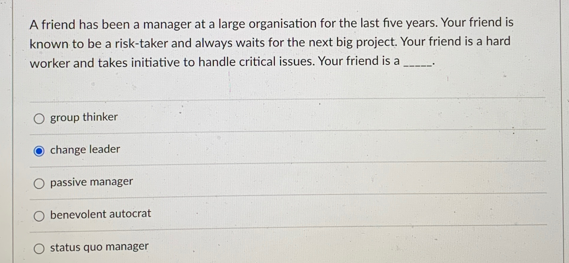 Solved A friend has been a manager at a large organisation | Chegg.com