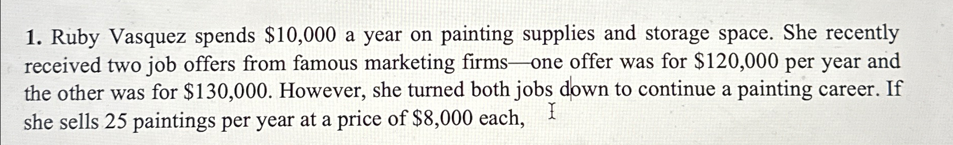 Solved Ruby Vasquez spends $10,000 ﻿a year on painting | Chegg.com