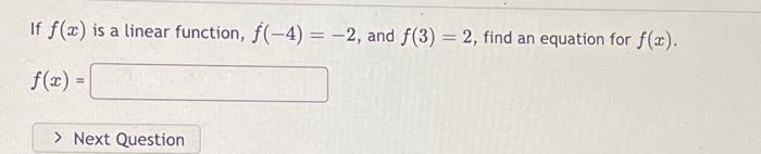 Solved If f(x) is a linear function, f(-4)= -2, and f(3) = | Chegg.com