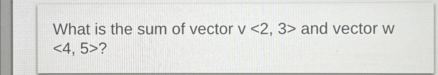 Solved What is the sum of vector v ﻿and vector | Chegg.com