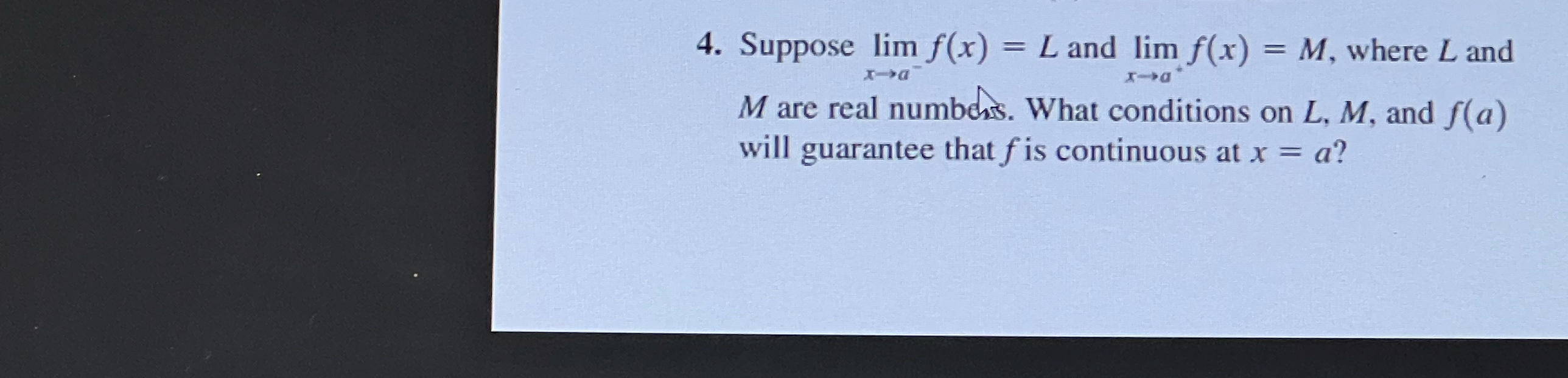 Solved Suppose limx→a-f(x)=L ﻿and limx→a+f(x)=M, ﻿where L | Chegg.com