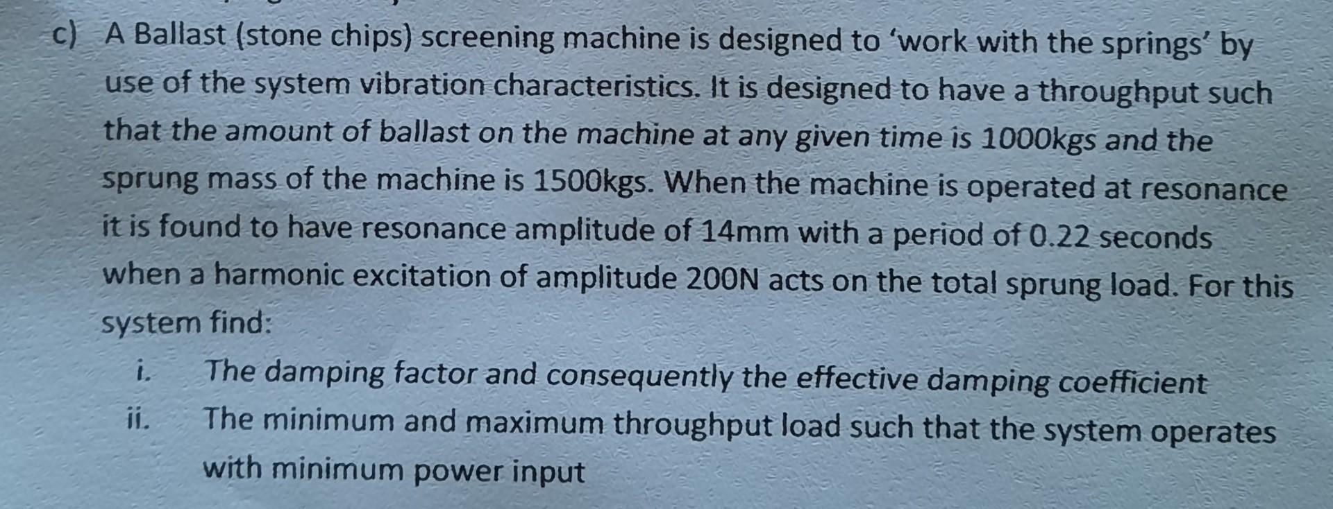 Solved c) A Ballast (stone chips) screening machine is | Chegg.com
