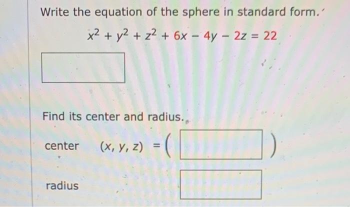 Solved Write the equation of the sphere in standard form. | Chegg.com