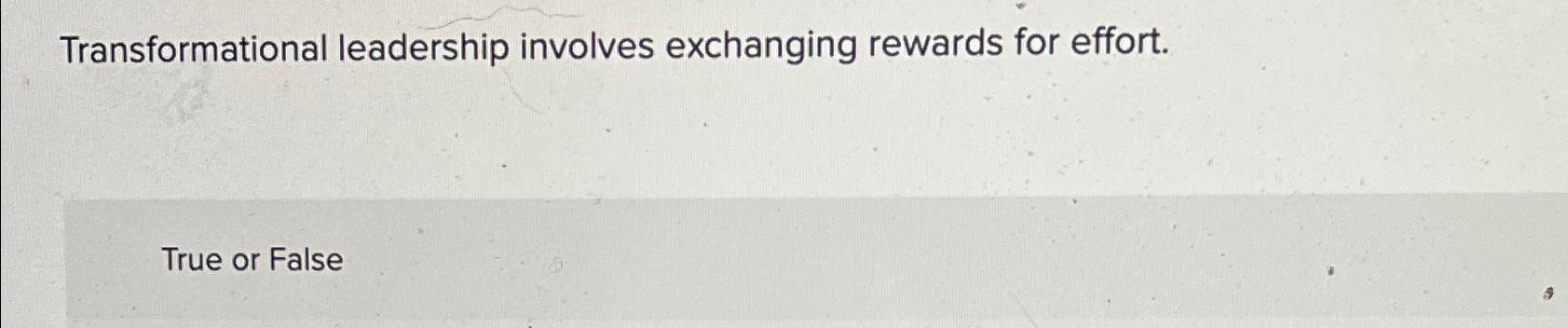 Solved Transformational leadership involves exchanging | Chegg.com