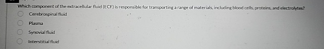 Solved Which component of the extracellular fluid (ECF) ﻿is | Chegg.com