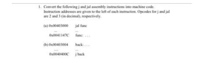 Solved 1. Convert the following j and jal ascmbly | Chegg.com Solved 1. Convert the following j and jal ascmbly | Chegg.com