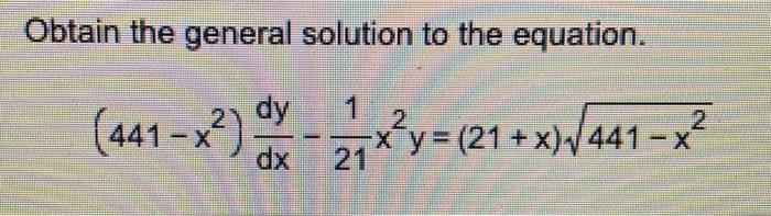Solved Obtain the general solution to the equation. | Chegg.com