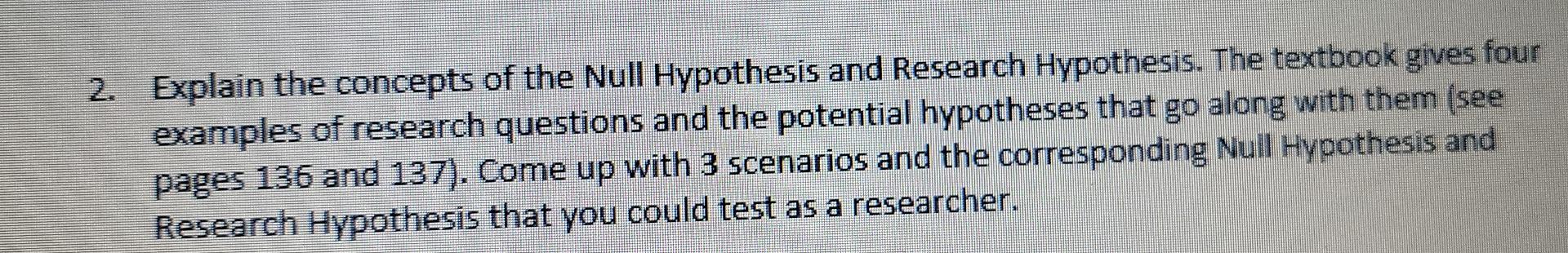 Solved 2. Explain the concepts of the Null Hypothesis and | Chegg.com