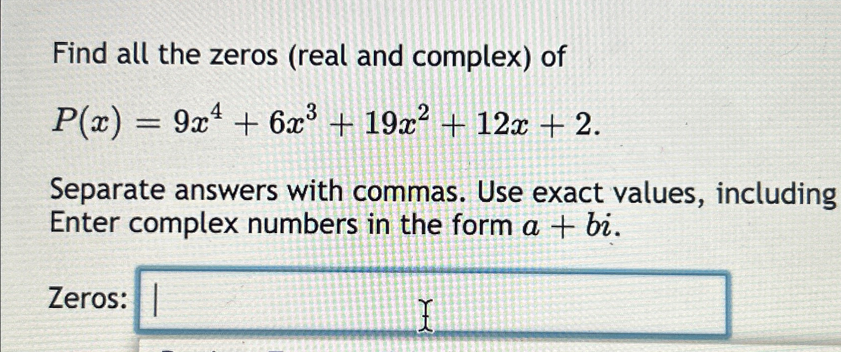 Solved Find all the zeros (real and complex) | Chegg.com