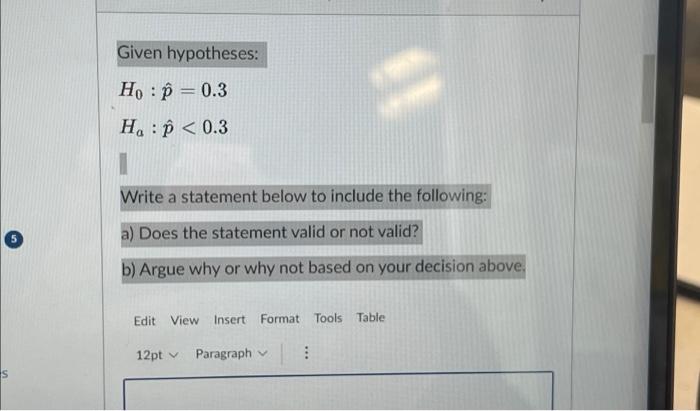 Solved S 5 Given hypotheses: Ho: p=0.3 Ha: p