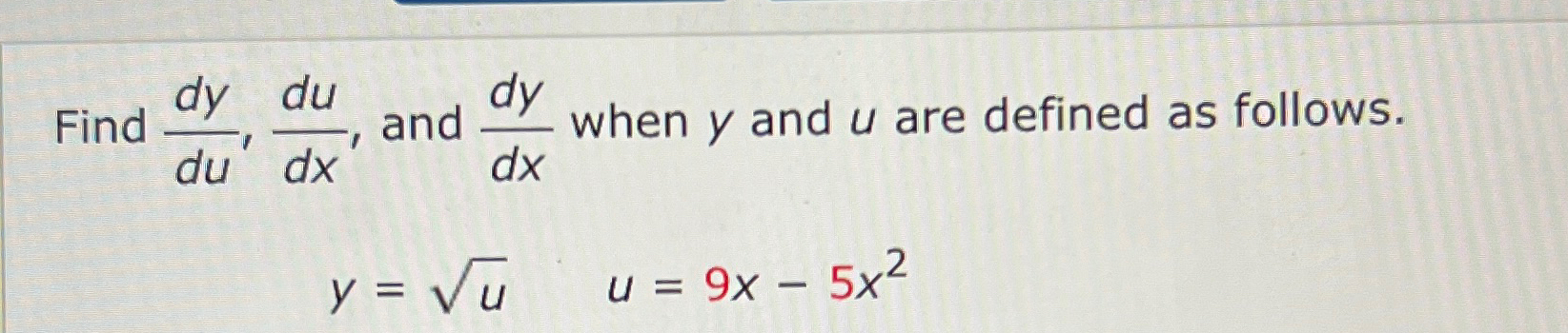 Solved Find dydu,dudx, ﻿and dydx ﻿when y ﻿and u ﻿are defined | Chegg.com
