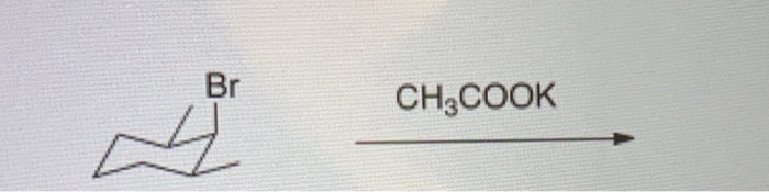 Solved Br CH3COOK | Chegg.com