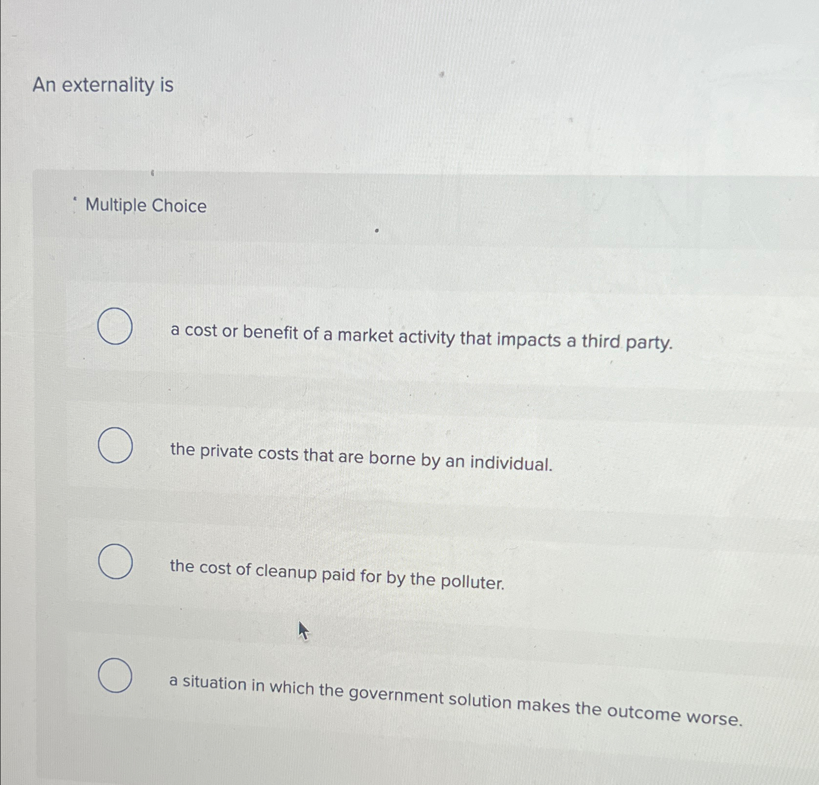Solved An externality is" ﻿Multiple Choicea cost or benefit | Chegg.com