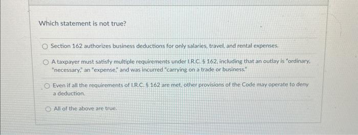 Solved Which statement is not true? Section 162 authorizes | Chegg.com