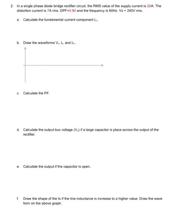 Solved 2. In a single phase diode bridge rectifier circuit, | Chegg.com
