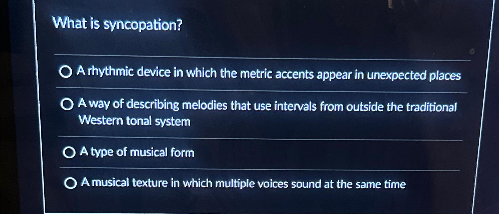 Solved What is syncopation?Arhythmic device in which the | Chegg.com
