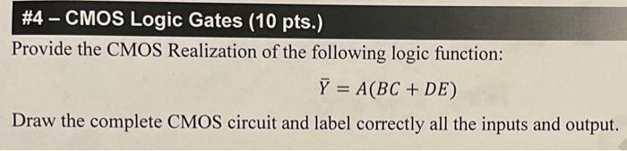 Solved \#4 - CMOS Logic Gates (10 pts.) Provide the CMOS | Chegg.com