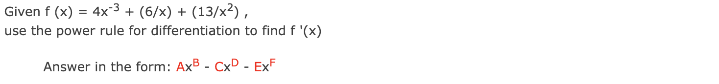 Solved Given f(x)=4x-3+(6x)+(13x2)use the power rule for | Chegg.com
