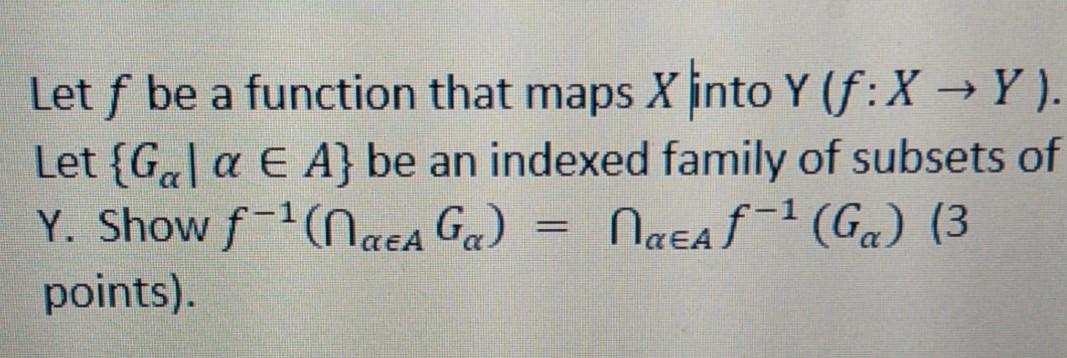 Solved Let f be a function that maps X into Y (f:X + Y). | Chegg.com
