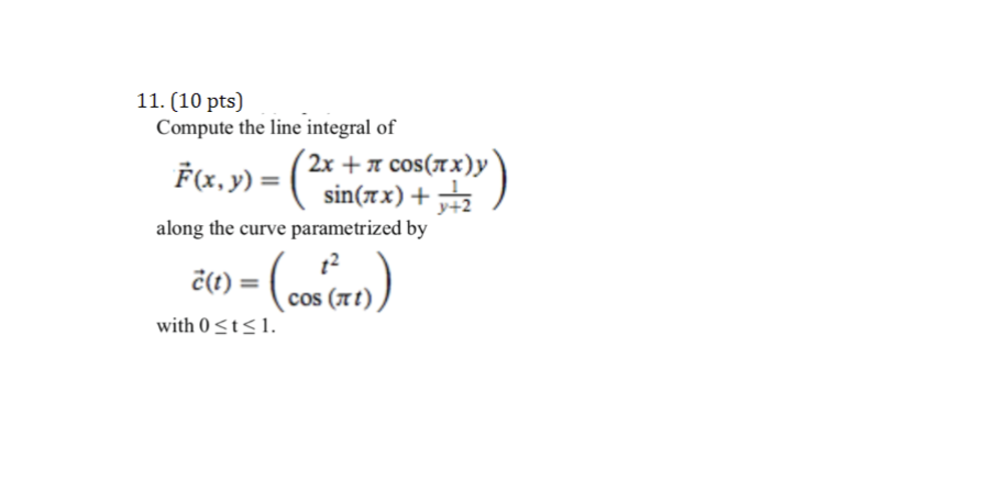 Solved (10 ﻿pts)Compute the line integral | Chegg.com