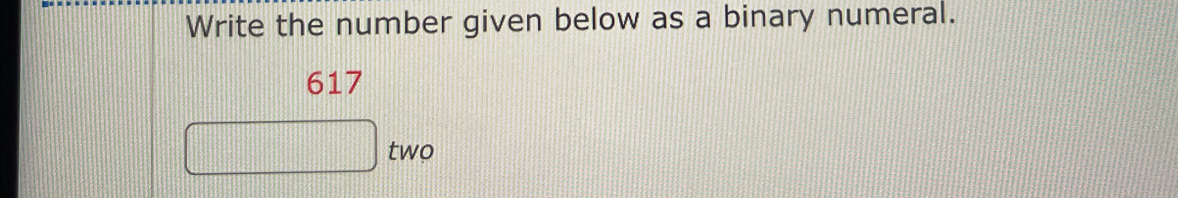 Solved Write the number given below as a binary | Chegg.com
