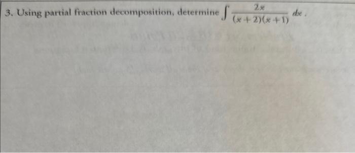Solved 3. Using partial fraction decomposition, determine | Chegg.com