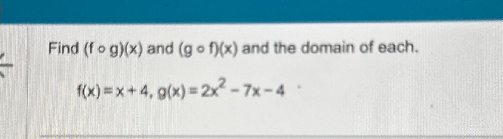 Solved Find (f@g)(x) ﻿and (g@f)(x) ﻿and the domain of | Chegg.com