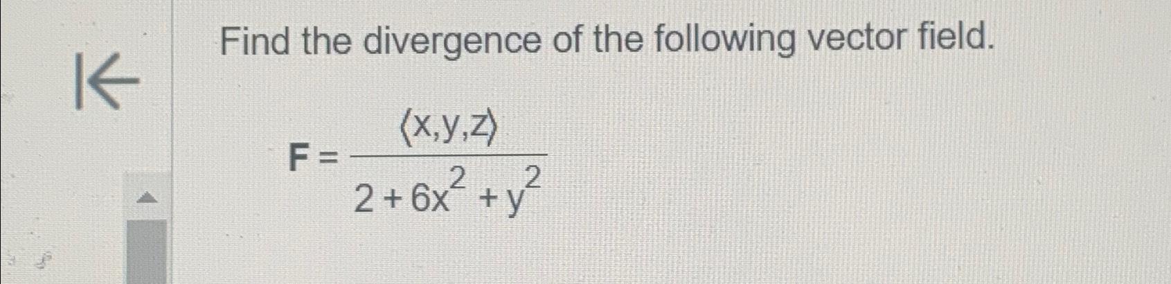 Solved Find the divergence of the following vector | Chegg.com