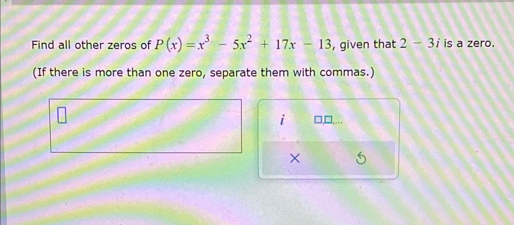 Find all other zeros of P(x)=x3-5x2+17x-13, ﻿given | Chegg.com