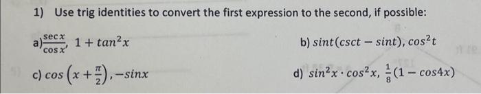 Solved 1) Use trig identities to convert the first | Chegg.com