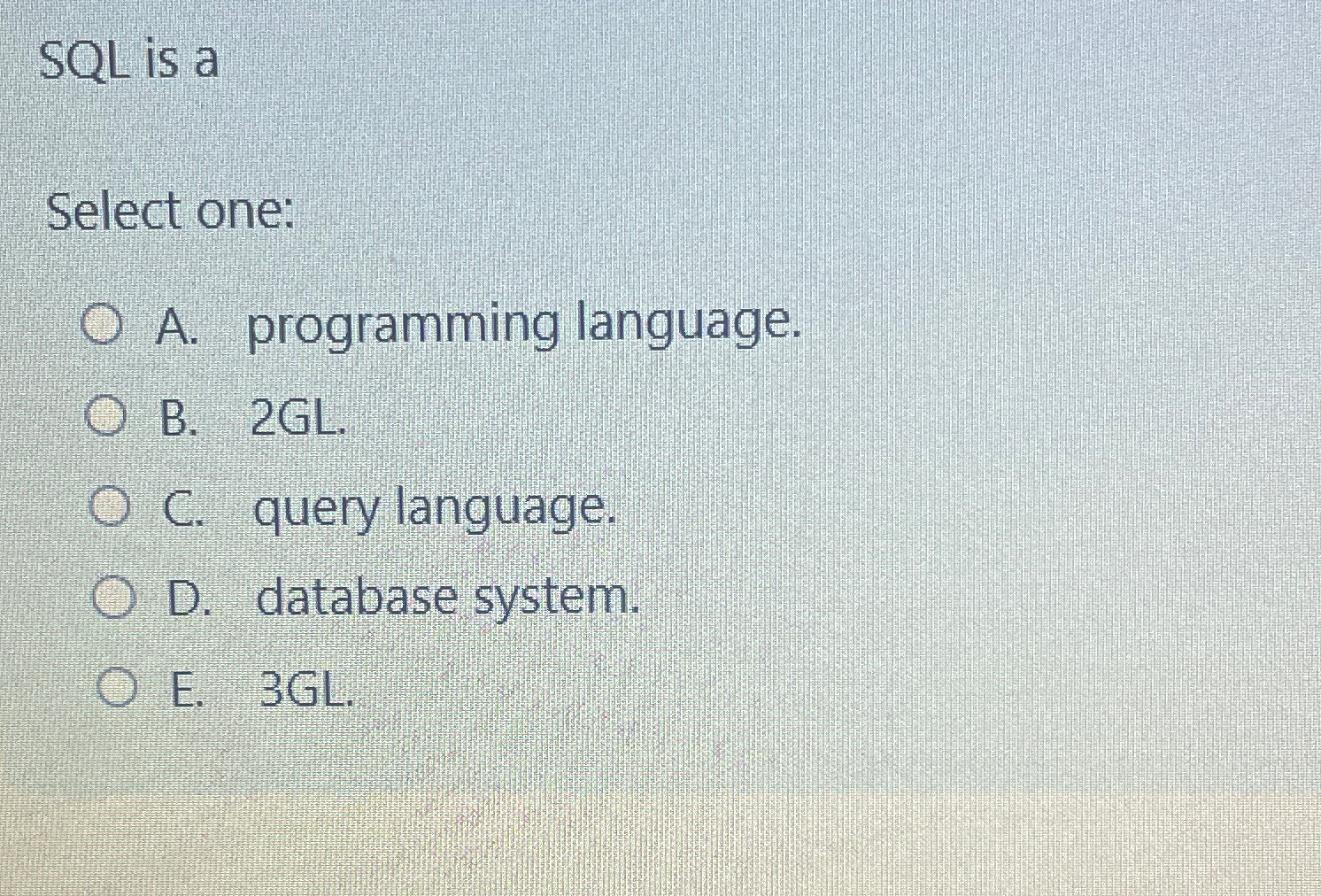 Solved SQL ﻿is aSelect one:A. ﻿programming | Chegg.com