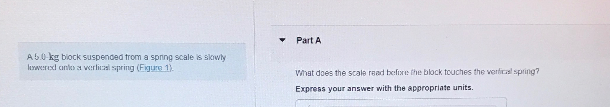 Solved Part AA 5.0-kg block suspended from a spring scale is | Chegg.com