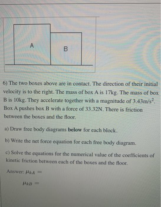 Solved A B 6) The two boxes above are in contact. The | Chegg.com
