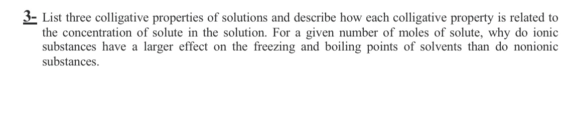 Solved 3- ﻿List three colligative properties of solutions | Chegg.com