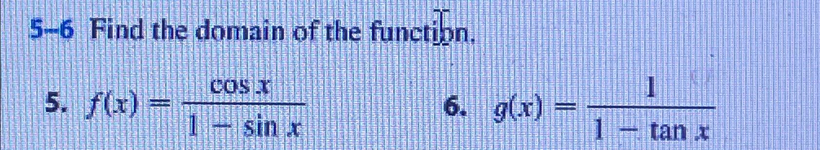Solved 5-6 ﻿Find the domain of the | Chegg.com