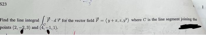 Solved Find the line integral ∫CF⋅dr for the vector field | Chegg.com