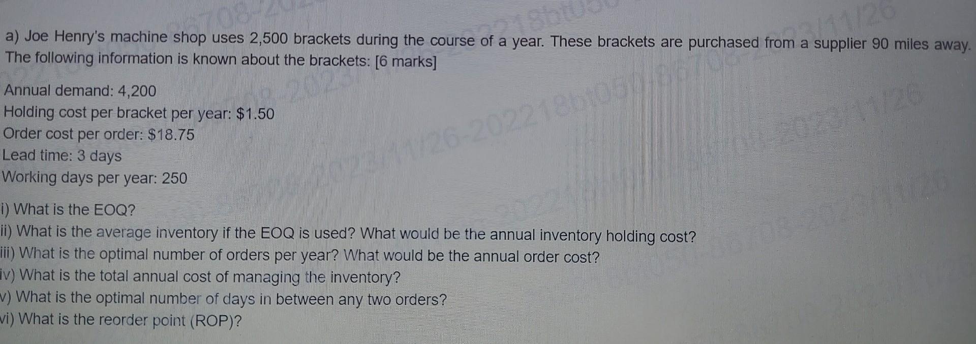 Solved a) Joe Henry's machine shop uses 2,500 brackets | Chegg.com