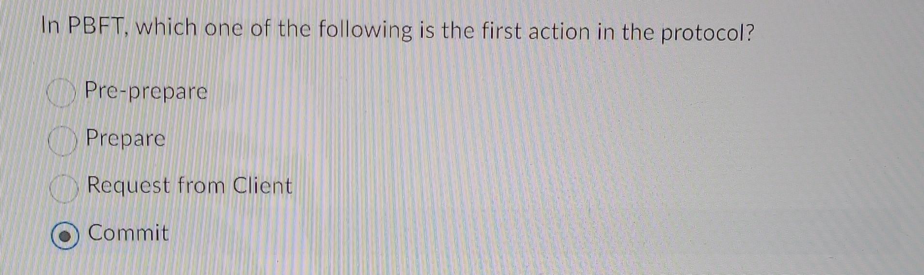 Solved In PBFT, which one of the following is the first | Chegg.com