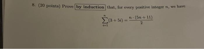Solved 8. (20 points) Prove that, for every positive integer | Chegg.com