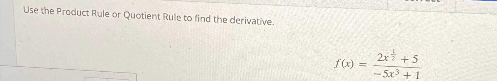 Solved Use the Product Rule or Quotient Rule to find the | Chegg.com