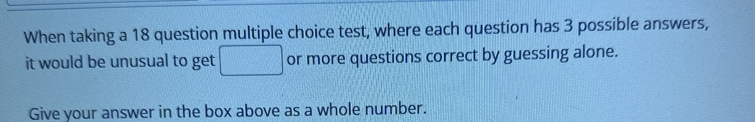 Solved When taking a 18 ﻿question multiple choice test, | Chegg.com