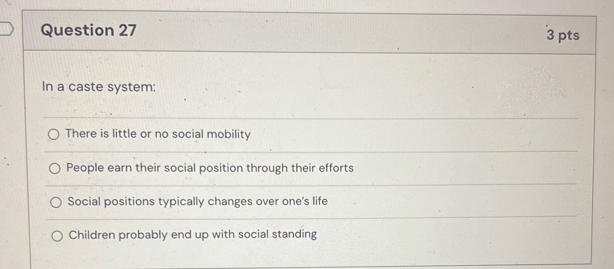 Solved Question 273 ﻿ptsIn a caste system:There is little or | Chegg.com