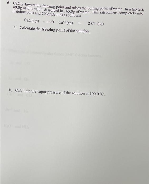 Solved 6. CaCl2 lowers the freezing point and raises the | Chegg.com