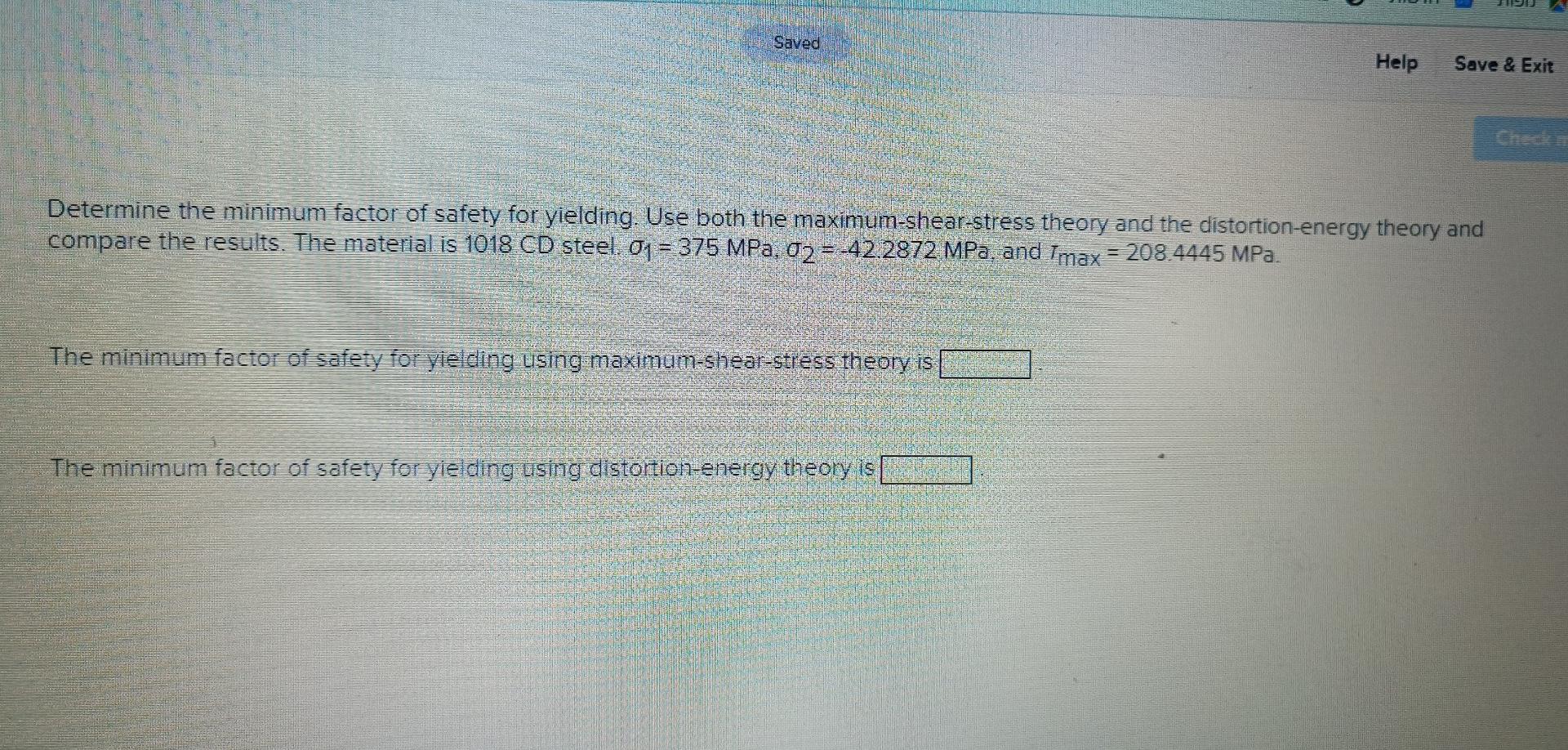 Solved Determine The Minimum Factor Of Safety For Yielding