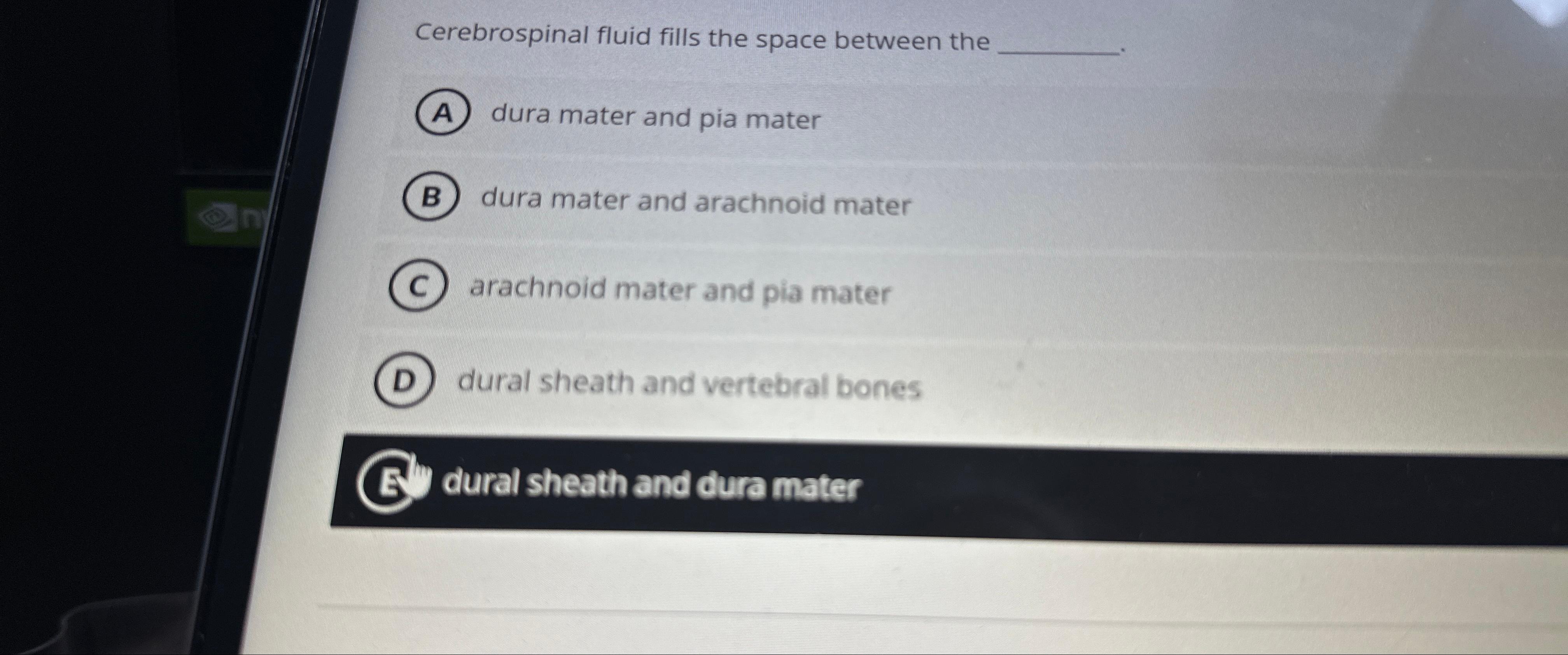Solved Cerebrospinal fluid fills the space between thedura | Chegg.com