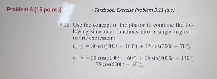 Solved 9.11 Use the concept of the phasor to combine the | Chegg.com