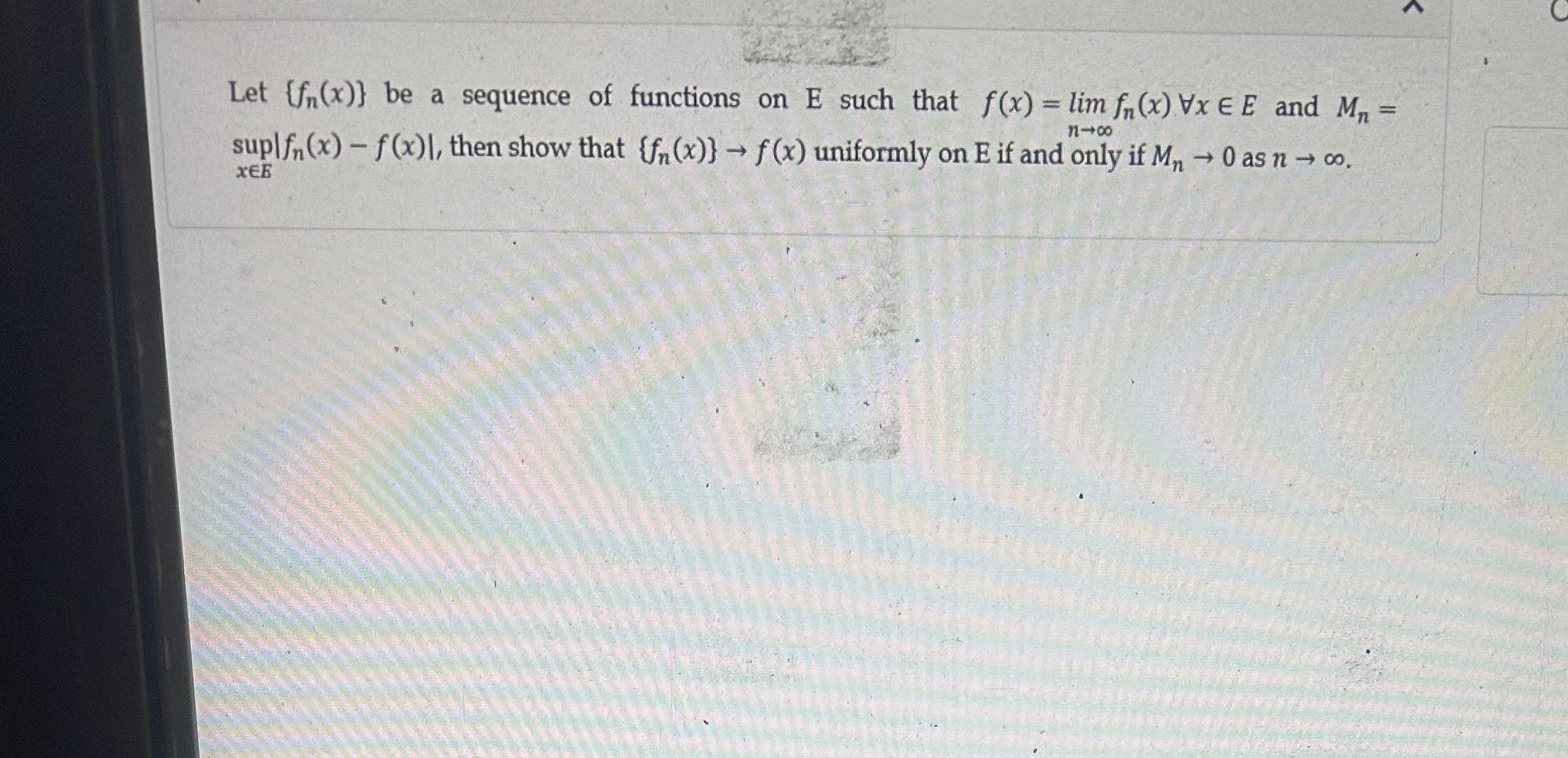 Solved Let {fn(x)} ﻿be a sequence of functions on E ﻿such | Chegg.com